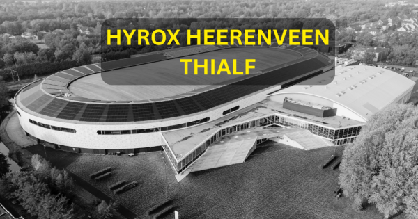 Hyrox Heerenveen 2025 in Thialf – Alles over jouw voorbereiding ...